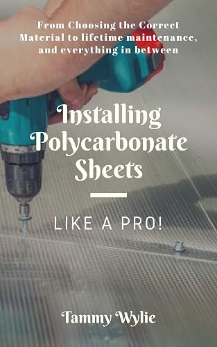 Installing Polycarbonate Sheets Like A Pro : From Choosing the Correct ...