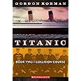 Collision Course (Titanic #2): Korman, Gordon: 9780545123327: Amazon ...