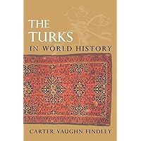 Amazon.com: The Turks in World History: 9780195177268: Findley, Carter ...