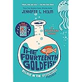 The Fourteenth Goldfish: Holm, Jennifer L.: 9780375870644: Amazon.com ...