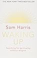 Waking Up: Searching for Spirituality Without Religion: Amazon.co.uk ...