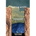 Adaptive Action: Leveraging Uncertainty in Your Organization: Eoyang ...