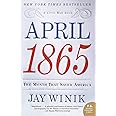 April 1865: The Month That Saved America (P.S.): Winik, Jay ...