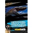 Cryptid Hunters: Smith, Roland: 9780786851621: Amazon.com: Books