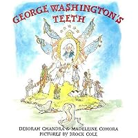George Washington's Teeth: Chandra, Deborah, Comora, Madeleine, Cole ...