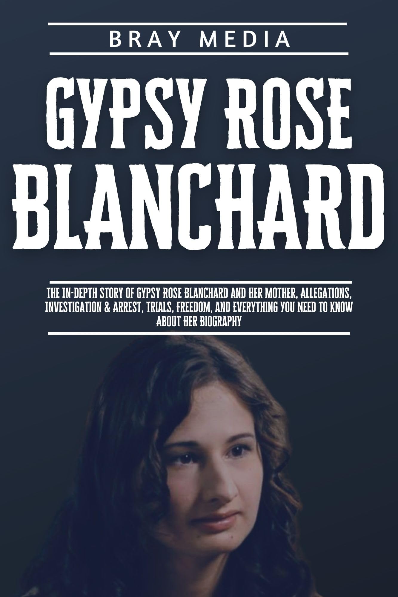 Mua Gypsy Rose Blanchard: The In-depth Story of Gypsy Rose Blanchard ...