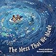 The Mess That We Made: Lord, Michelle, Blattman, Julia: 9781947277144 ...