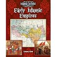 Early Islamic Empires (Life in the Early Islamic World): Flatt, Lizann ...