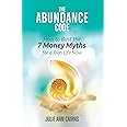 The Abundance Code: How to Bust the 7 Money Myths for a Rich Life Now ...