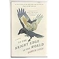 Amazon.com: To the Bright Edge of the World: A Novel: 9780316242851 ...