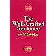 The Well-Crafted Sentence: A Writer's Guide to Style: Bacon, Nora ...