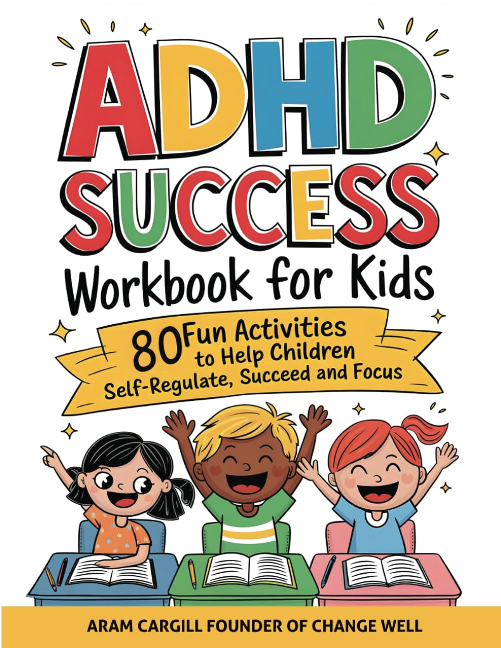 ADHD Success Workbook for Kids: 80 Fun Activities to Help Children Self ...