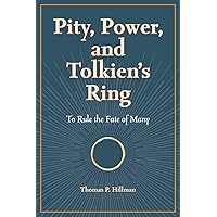 Amazon.com: Pity, Power, and Tolkien's Ring: To Rule the Fate of Many ...