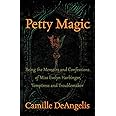 Amazon.com: Petty Magic: Being the Memoirs and Confessions of Miss ...