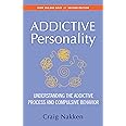 The Addictive Personality: Understanding the Addictive Process and ...