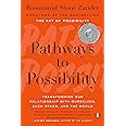 Pathways to Possibility: Transforming Our Relationship with Ourselves, Each Other, and the World ...