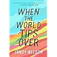 Amazon.com: When the World Tips Over: 9780525429098: Nelson, Jandy: Books