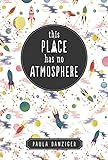 Amazon.com: This Place Has No Atmosphere (9780142406809): Paula ...