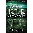 Dark is the Grave: A DCI Bone Scottish Crime Thriller (DCI Bone Scottish Crime Thrillers): Reid ...
