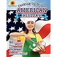 Cooking Up Some American History: 50 Authentic, Easy-to-Make Recipes ...