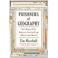 Prisoners of Geography: Ten Maps That Explain Everything About the World (Volume 1): Marshall ...