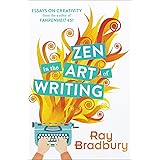 Zen in the Art of Writing: Essays on Creativity: Bradbury, Ray ...