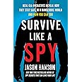 Survive Like a Spy: Real CIA Operatives Reveal How They Stay Safe in a ...