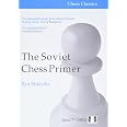 The Soviet Chess Primer (Chess Classics): Maizelis, Ilya, Dvoretsky ...
