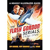 Amazon.com: The Flash Gordon Serials, 1936-1940: An Illustrated Guide ...