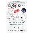 Right Kind of Wrong: The Science of Failing Well: Edmondson, Amy C ...