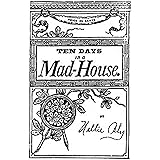Amazon.com: Ten Days in a Mad-House eBook: Bly, Nellie: Kindle Store