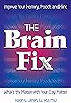 The Brain Fix: What's the Matter with Your Gray Matter: Improve Your ...