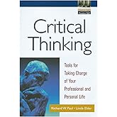 Critical Thinking: Tools for Taking Charge of Your Professional and ...