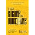 The Basics of Bitcoins and Blockchains: An Introduction to Cryptocurrencies and the Technology ...