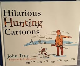 Hilarious Hunting Cartoons: John Troy, Nick Lyons: 9781602393059 ...