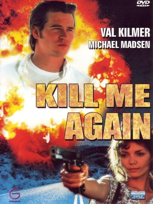 Kill Me Again: Amazon.co.uk: Val Kilmer, Michael Madsen, Joanne Whalley-Kilmer, Jon Gries, John ...