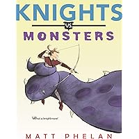 Knights vs. Monsters: Phelan, Matt, Phelan, Matt: 9780062686268: Amazon ...