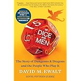 Of Dice and Men: The Story of Dungeons & Dragons and The People Who ...