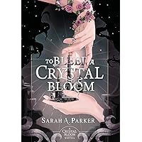To Bleed a Crystal Bloom: Parker, Sarah A: 9780645771404: Amazon.com: Books