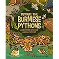 Beware the Burmese Pythons: And Other Invasive Animal Species: Kaner ...