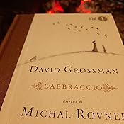 L'abbraccio: Amazon.it: Grossman, David, Rovner, M.: Libri