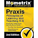 Praxis® 5622 Principles of Learning and Teaching (PLT) Grades K-6: How ...