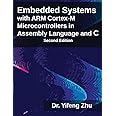 Embedded Systems with Arm Cortex-M Microcontrollers in Assembly Language and C: Zhu, Yifeng ...