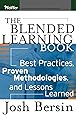 The Blended Learning Book: Best Practices, Proven Methodologies, and Lessons Learned: Josh ...