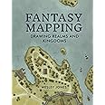 Fantasy Mapping: Drawing Realms and Kingdoms: Jones, Wesley ...