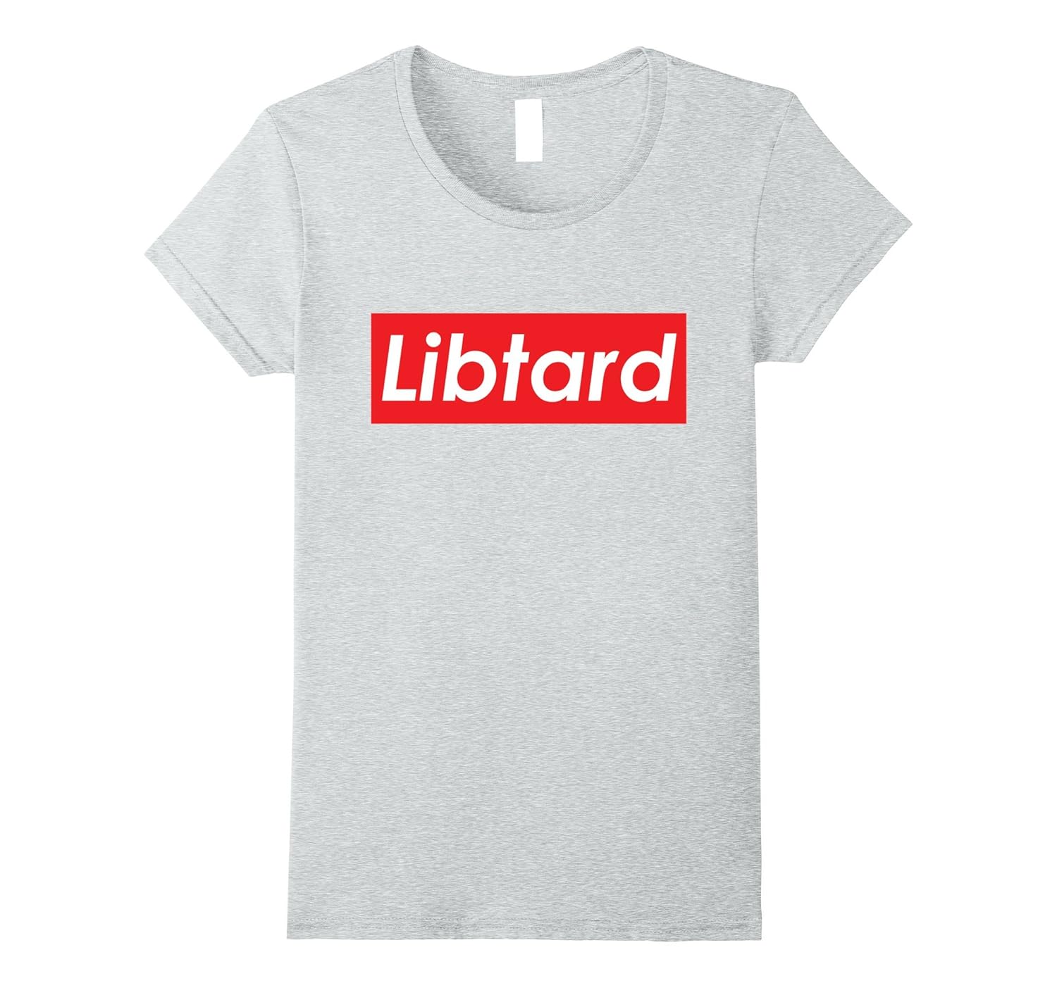 Libtard Meaning T-Shirt – Libtarded Funny Fails-4LVS