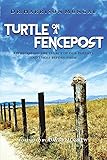 A Turtle on a Fencepost: Little Lessons of Large Importance: Allan C ...