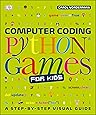 Coding for Kids: Python: Learn to Code with 50 Awesome Games and ...