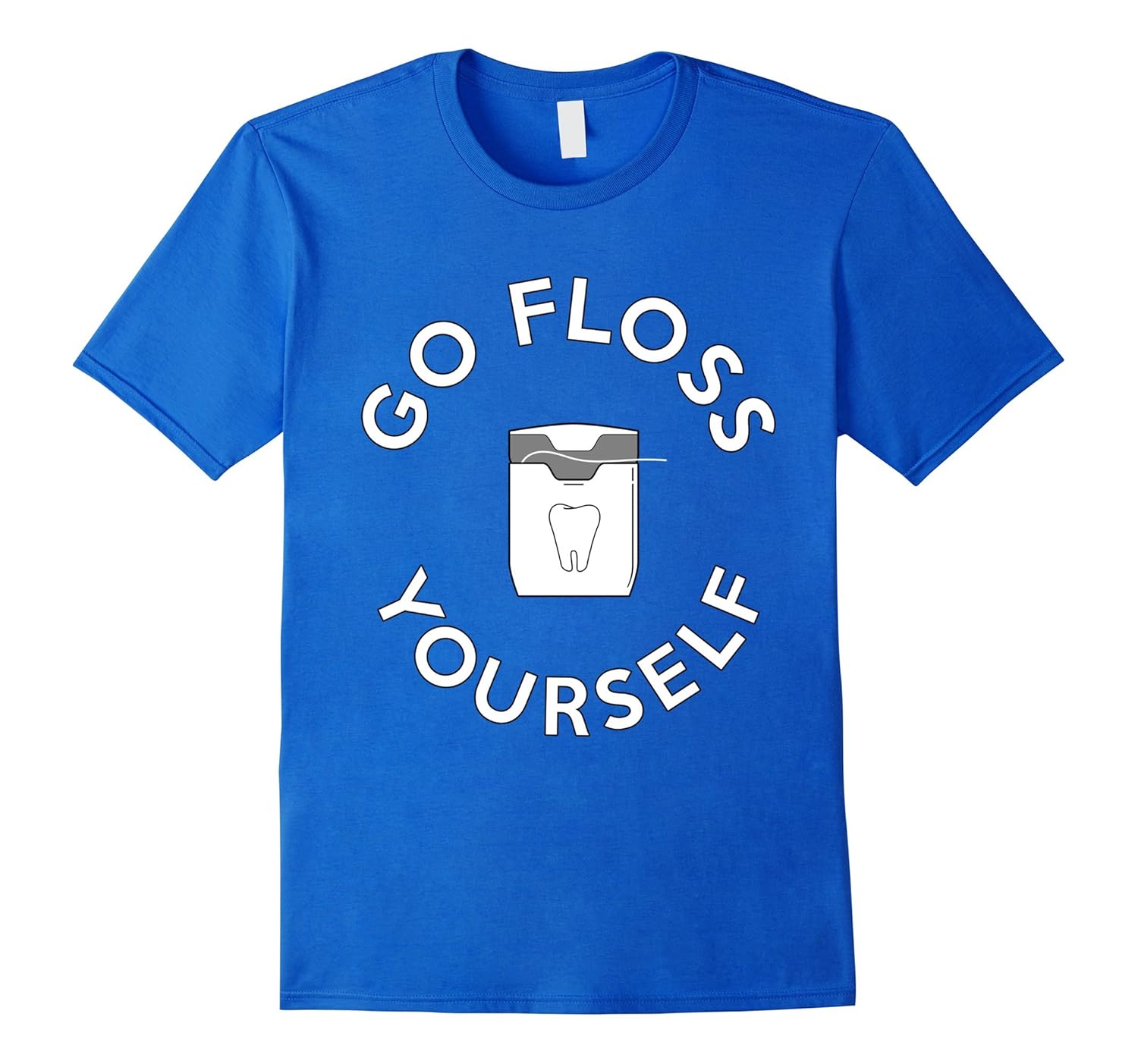 Go Floss Yourself Funny Tooth Shirt Gift Idea