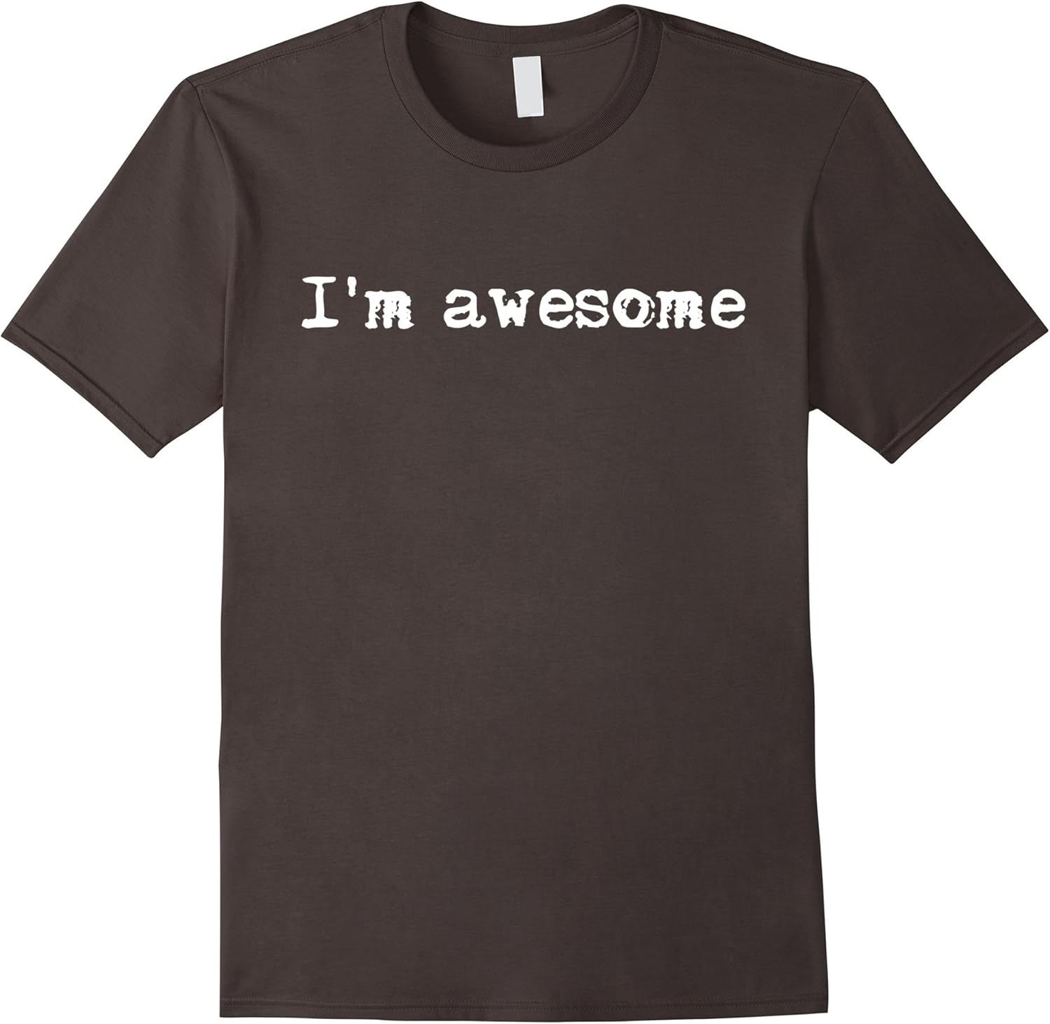 Amazon.com: I'm Awesome TShirt: Clothing